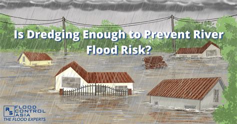 Is River Dredging Enough To Prevent Flood Risk Rs Flood Control