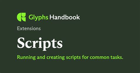 Scripts — Glyphs Handbook