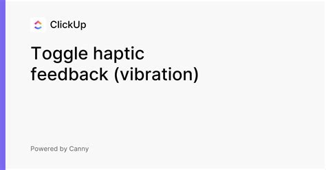 Toggle Haptic Feedback Vibration Voters Clickup