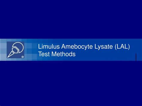 Ppt Limulus Amebocyte Lysate Lal Test Methods Powerpoint Presentation Id 651649