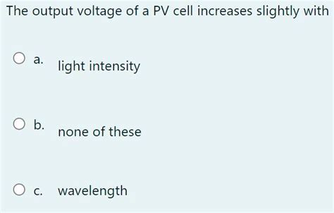 The Output Voltage Of A PV Cell Increases Slightly Chegg