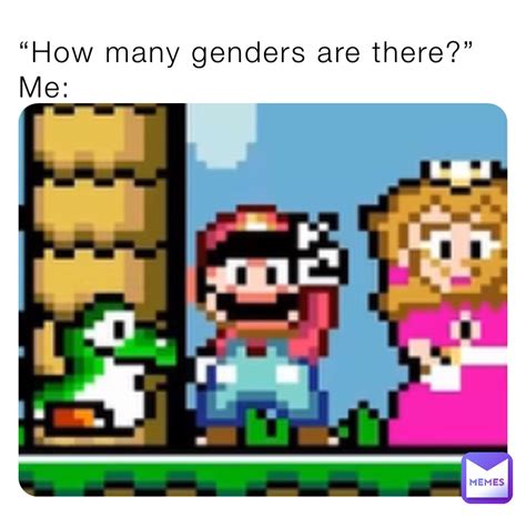 How Many Genders Are There” Me Thememeinator69 Memes