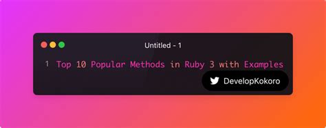 Top 10 Popular Methods In Ruby 3 With Examples Thnk And Grow