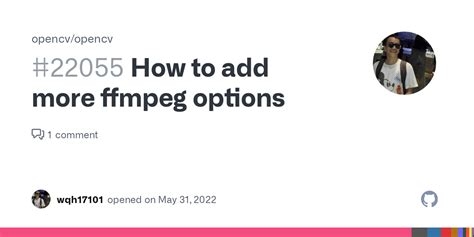 how to add more ffmpeg options · issue 22055 · opencv opencv · github