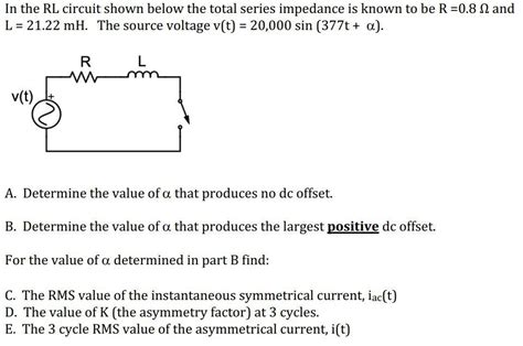 Solved In The RL Circuit Shown Below The Total Series Chegg Com