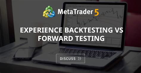Experience Backtesting Vs Forward Testing Mt4 Mql4 And Metatrader 4