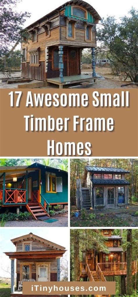 17 Awesome Small Timber Frame Homes Tiny Houses
