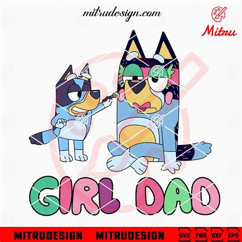 Bluey Girl Dad Svg Funny Bandit Heeler Svg Bluey Fathers Day Svg