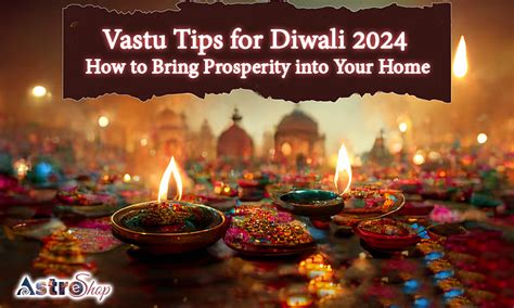 Vastu Tips For Diwali 2024 How To Bring Prosperity Into Your Home