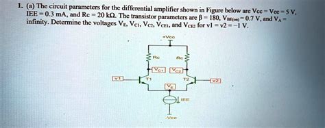 1 Fthe Circuit Parameters For The Differential Amplifier Shown In Figure Below Are Vcc Vee Iee
