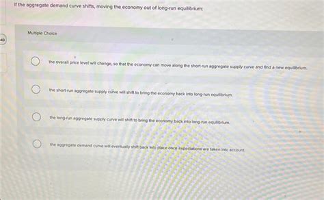 Solved If The Aggregate Demand Curve Shifts Moving The