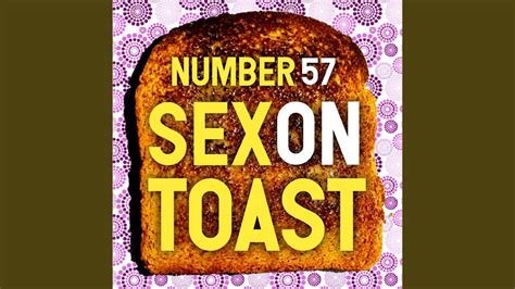 Sex On Toast YouTube