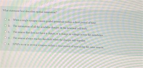 Solved What Statement Best Describes Spatial Summation A Chegg Com