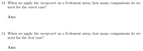 Solved 13 When We Apply The Mergesort On A 9 Element Array
