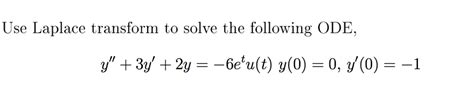 Solved Use Laplace Transform To Solve The Following Ode Y