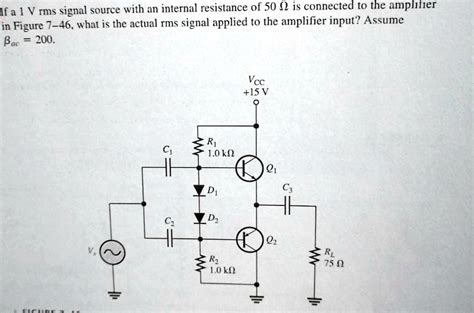 If A 1 V Rms Signal Source With An Internal Resistance Of 50 Î© Is Connected To The Amplifier In