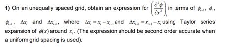 Solved 1 On An Unequally Spaced Grid Obtain An Expression