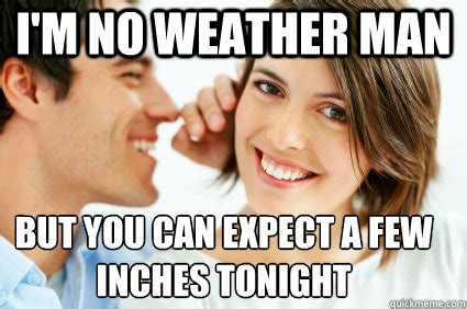 Im No Weatherman Pick Up Line Fullbiographydetail