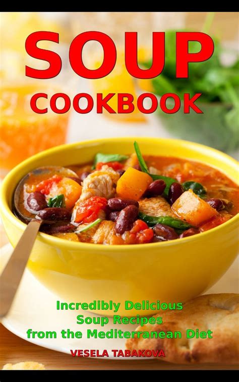 Soup Cookbook Delicious Soup Recipes Delicious Soup Slow Cooker Recipes Healthy