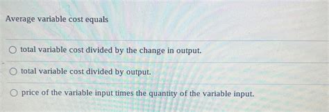 Solved Average Variable Cost Equalstotal Variable Cost