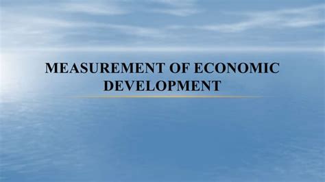 Measurement Of Economic Development Pptx Business Accounting