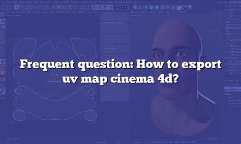Frequent Question How To Export Uv Map Cinema 4d Caddikt
