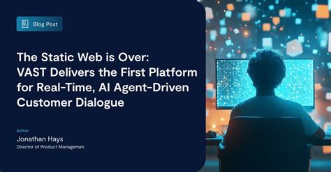 Vast Delivers First Platform For Real Time Ai Agent Driven Customer Dialogue Vast Data