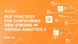 5 Best Practices For Configuring Data Streams In Google Analytics 4