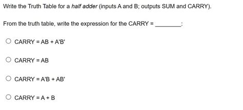 Solved Write The Truth Table For A Half Adder Inputs A And