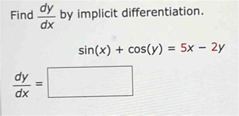 Solved Find Dydx By Implicit Differentiation Sin Xcos Y5x 2y Dydx Algebra