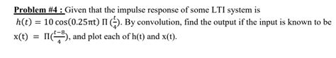 Problem Given That The Impulse Response Of Some Chegg