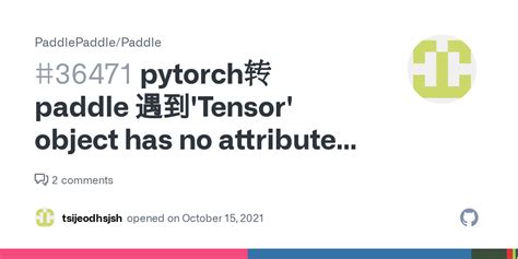 pytorch转paddle 遇到 Tensor object has no attribute is cuda 和module paddle nn has no attribute