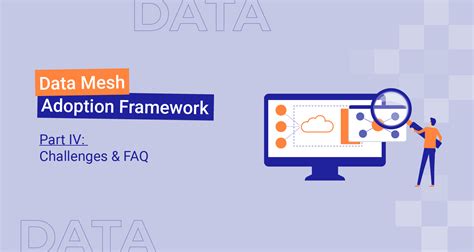 Data Mesh Adoption Framework Challenges And Faq Le Blog De Cellenza