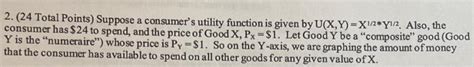 2 24 Total Points Suppose A Consumers Utility