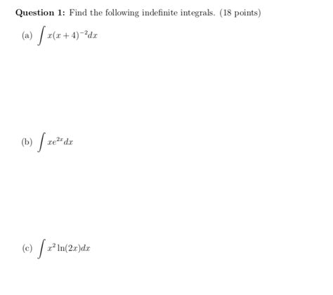 Solved Question Find The Following Indefinite Integrals Chegg