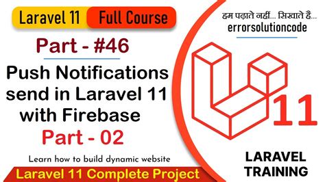 Laravel 11 Full Course 46 Push Notifications Send In Laravel 11 With Firebase Part 02