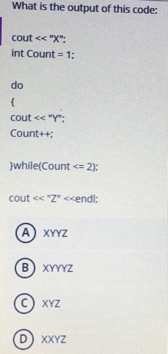 Solved What Is The Output Of This Code Cout