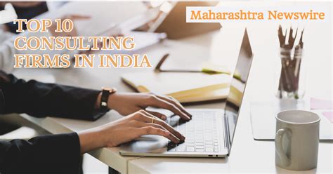 Top 10 Consulting Firms In India Maharashtra Newswire