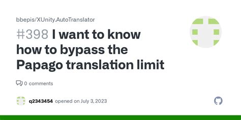 i want to know how to bypass the papago translation limit · issue 398 · bbepis xunity