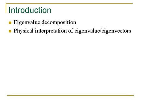 Eigen Decomposition Based On The Slides By Mani