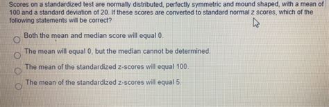Solved Scores On A Standardized Test Are Normally