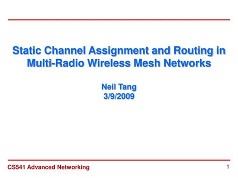 Ppt Static Channel Assignment And Routing In Multi Radio Wireless Mesh Networks Neil Tang
