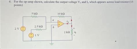 Solved 6 For The Op Shown Calculate The Output Voltage Chegg Com