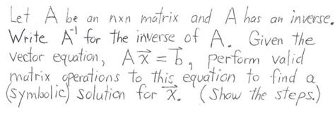 Solved An Let À Be Nxn Matrix And A Has An Inverse Write A