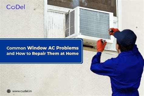Common Window AC Problems And How To Repair CuDel