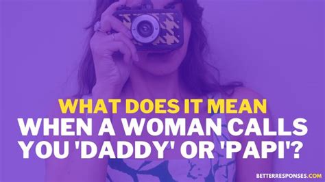 12 Naughty And Flirty Replies When She Calls You ‘daddy Or ‘papi