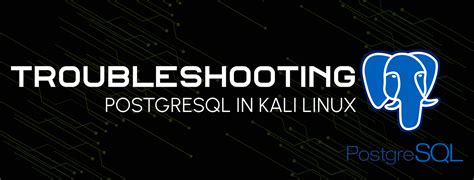 Troubleshooting Postgresql In Kali Linux Towards Dev