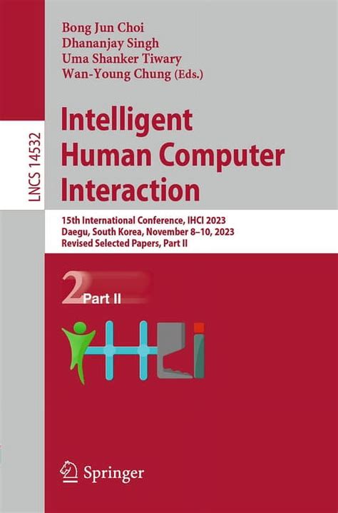 Lecture Notes In Computer Science Intelligent Human Computer Interaction 15th International