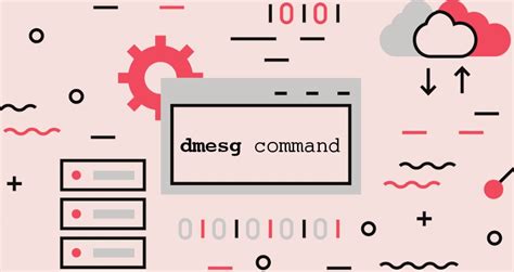 Dmesg Command In Linux Linuxize