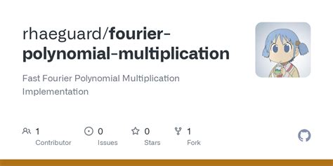 GitHub Rhaeguard Fourier Polynomial Multiplication Fast Fourier Polynomial Multiplication